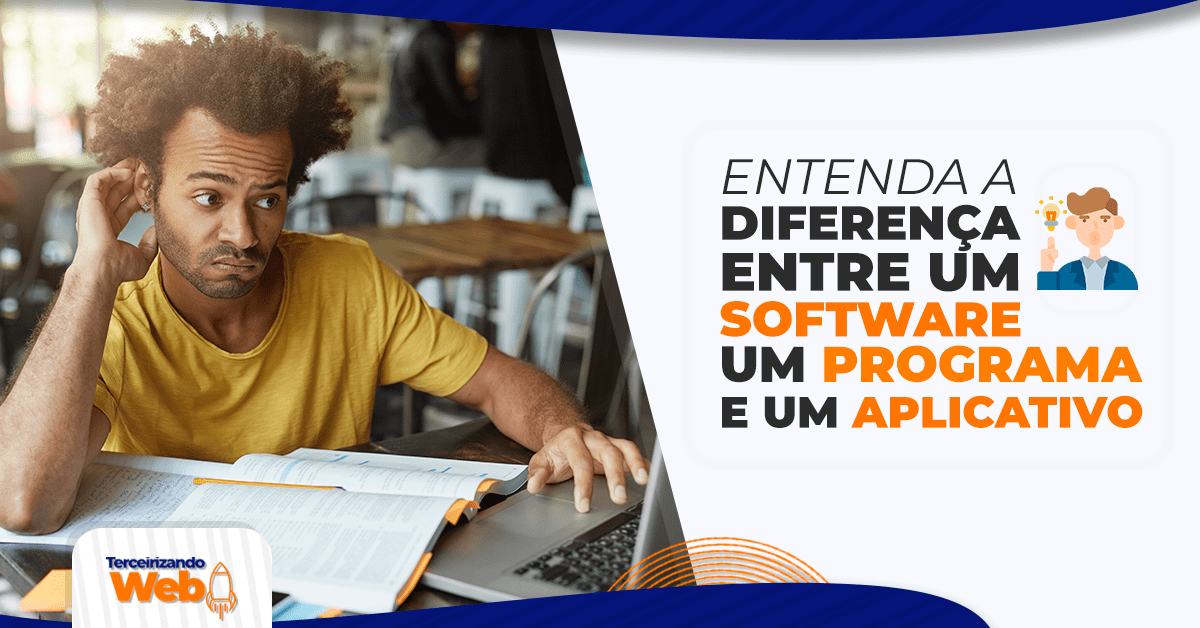 Software Programa e Aplicativo: Veja as Diferenças